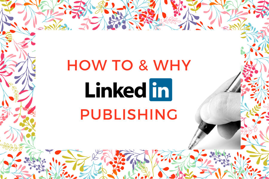LinkedIn Publishing - The How and Why - Great Careers Network