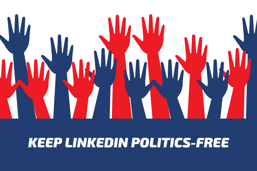 Keep LinkedIn Politics Free - Great Careers Network